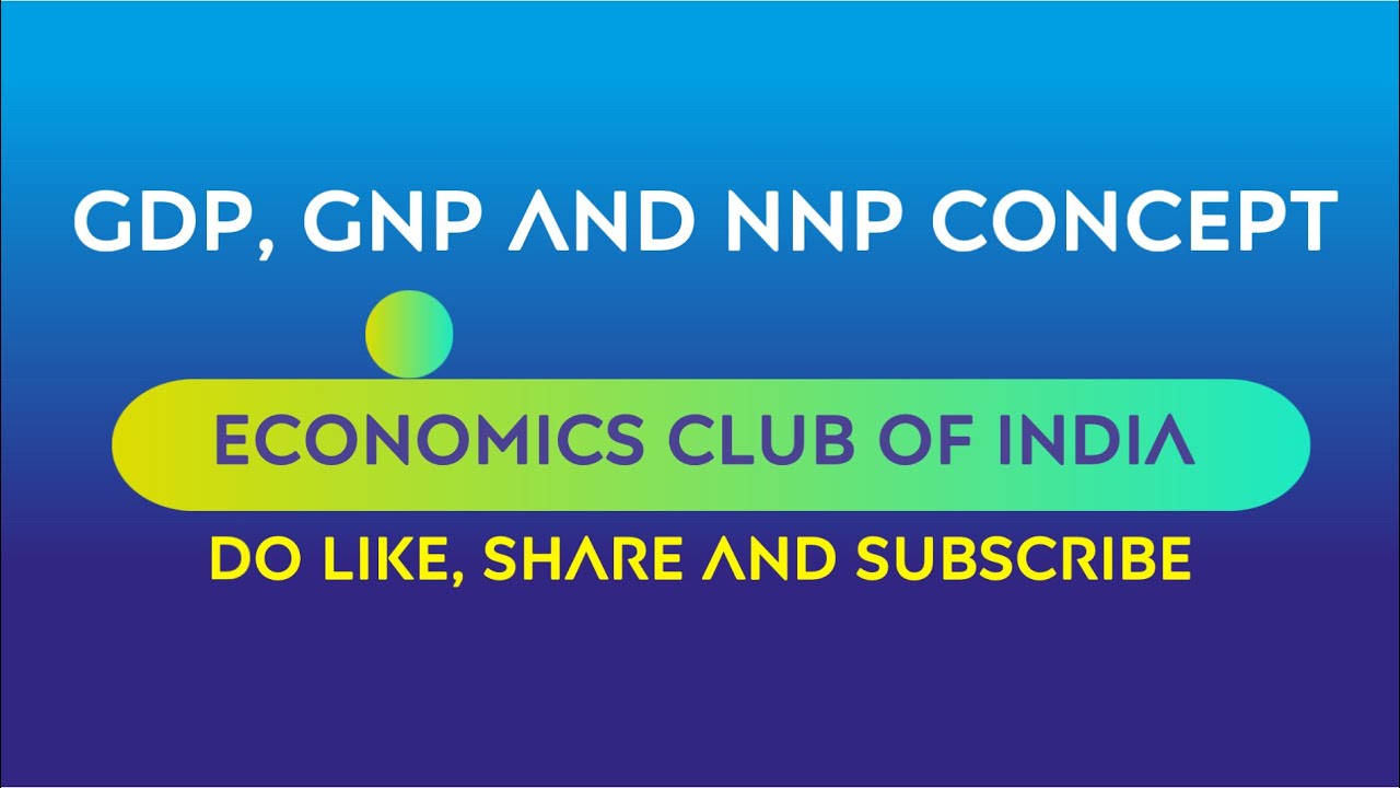 GDP, NDP, NNP concept in simple way | Economics Club of India | For ...