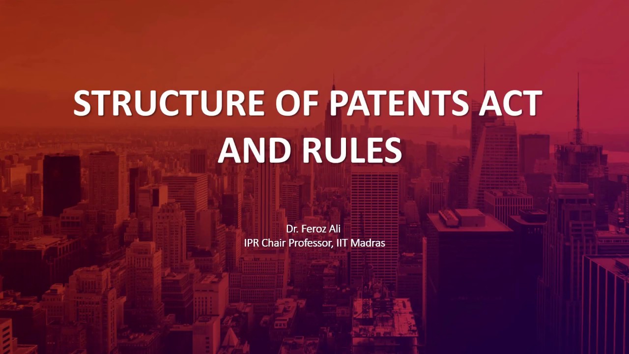 Structure of Patents Act and Rules - YouTube
