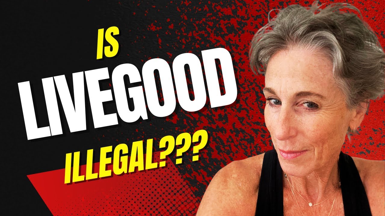 Will LiveGood get SHUT DOWN?? Is it ILLEGAL? Are the Products CRAP? Is ...