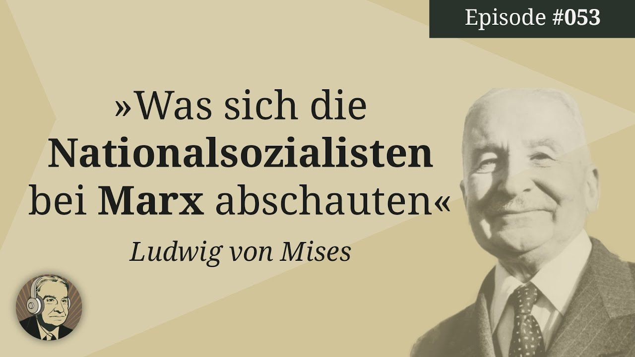 Was sich die Nationalsozialisten bei Marx abschauten (Ludwig von Mises ...