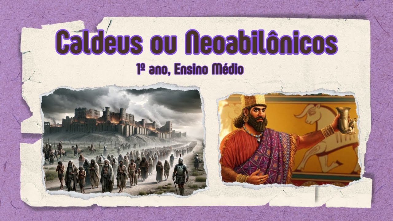 Caldeus, Neobabilônicos (Povos da Mesopotâmia, resumo) - 1º ano, Ensino ...