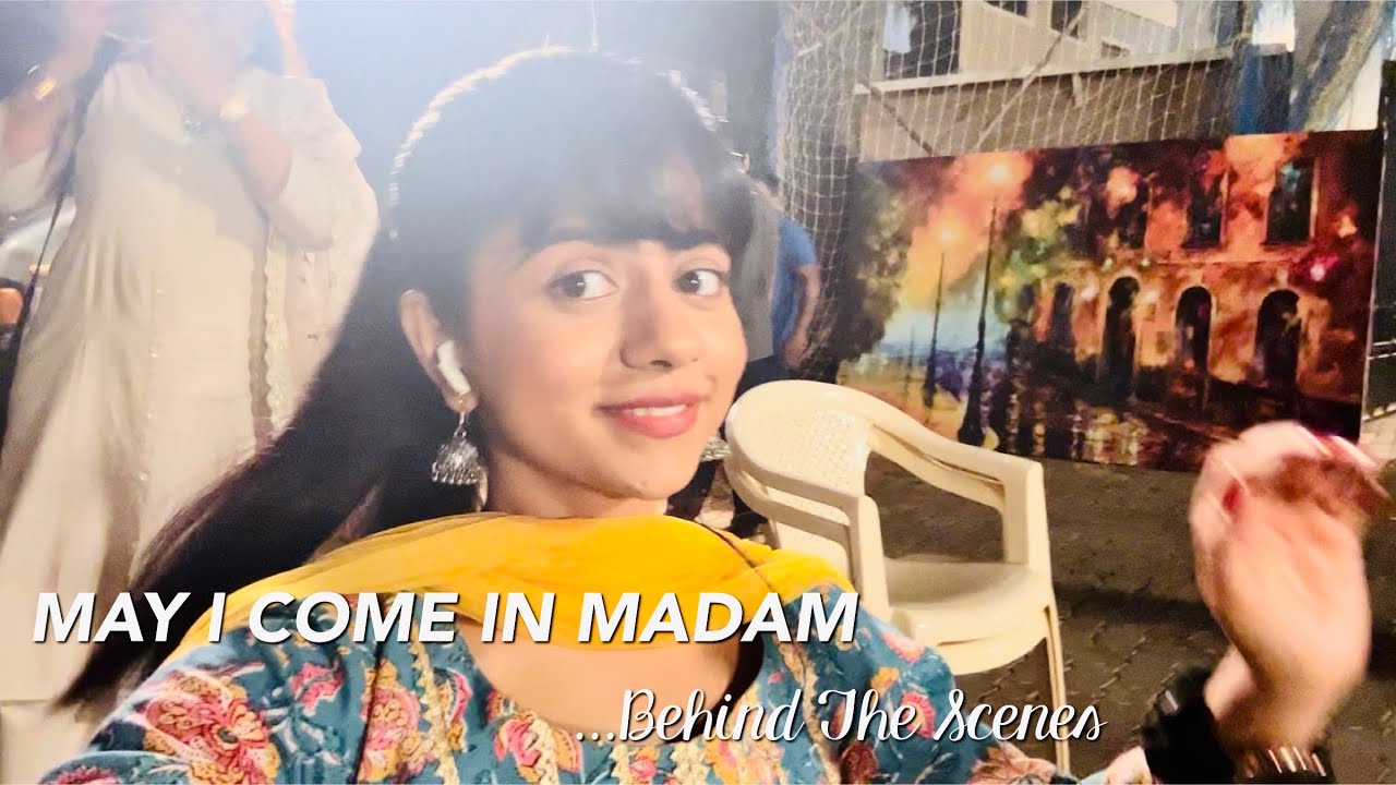 PYAARI RAJPUT | May I Come In Madam | Behind The Scenes | BTS | Vlogs ...
