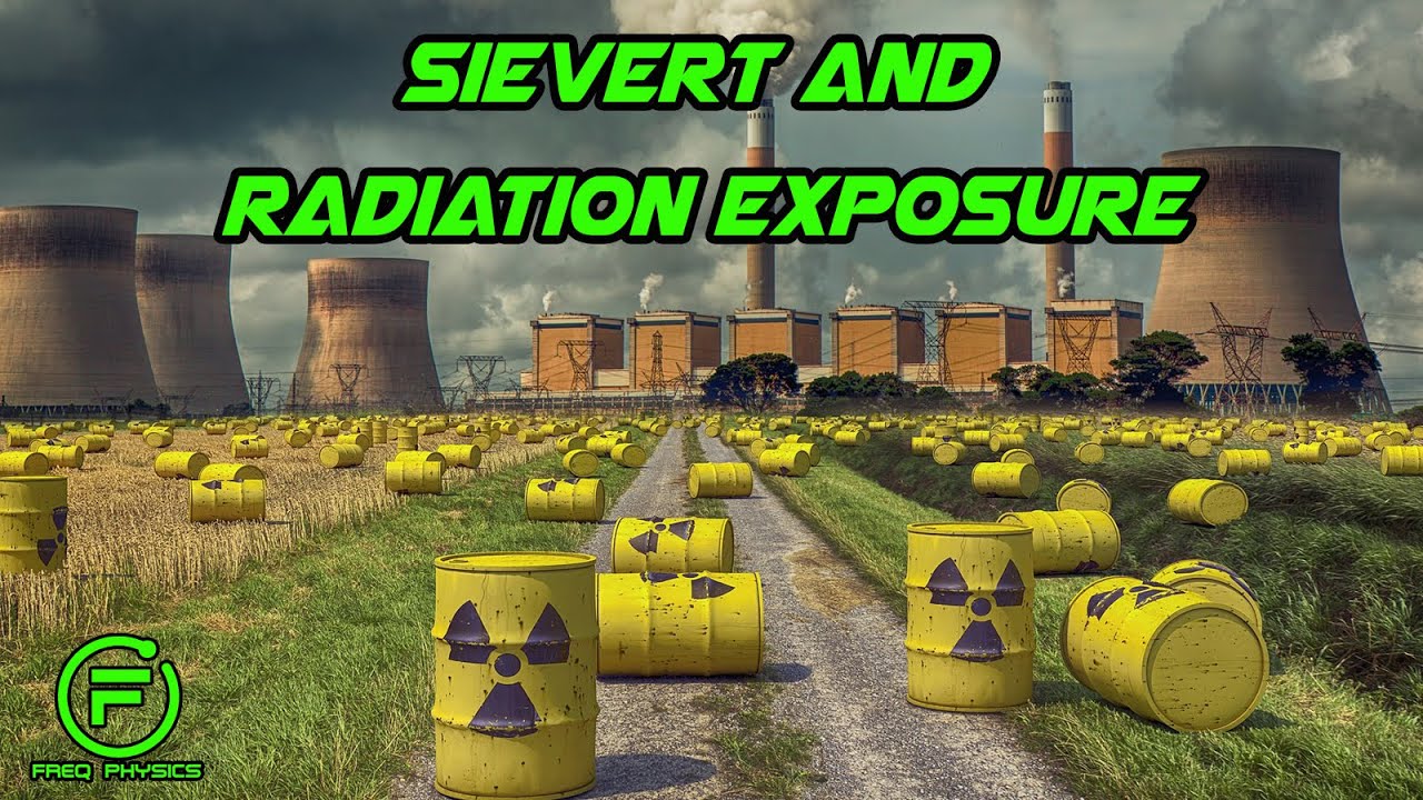 Freq Physics of Sievert and Radiation Exposure - YouTube
