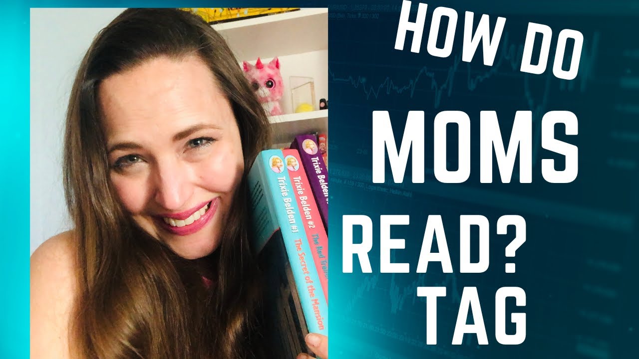 How In the World Do Moms Read?[My First Tag I Created] - YouTube