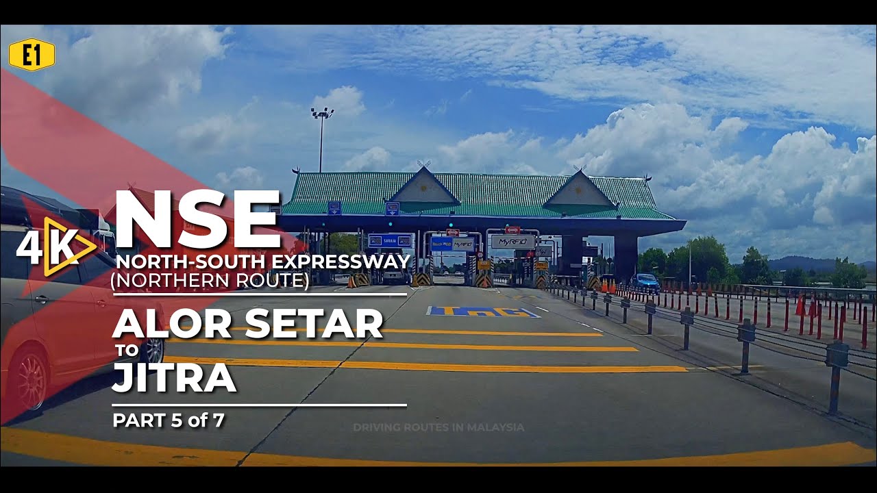 [4K] E1 | NSE (North-South Expressway) - Alor Setar to Jitra (Part 5/7 ...