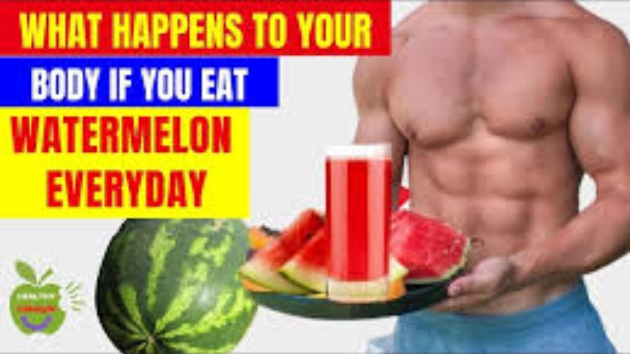 What Happens to Your Body If You Eat Watermelon Every Day? 🍉 - YouTube