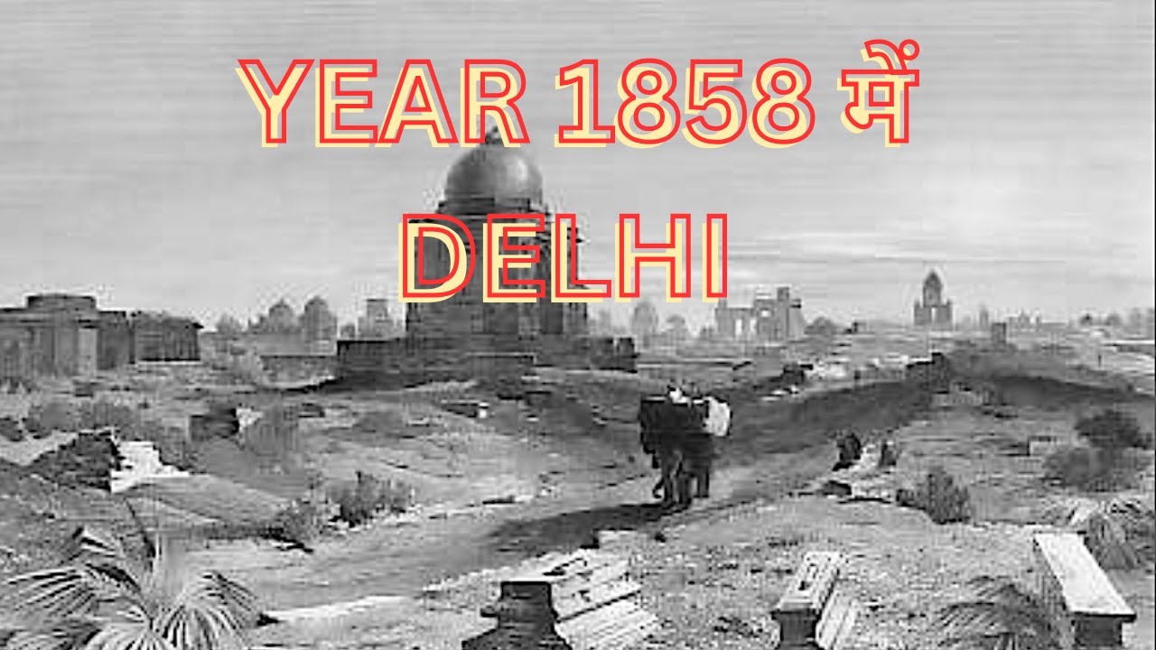 Delhi City in 1858 / India Before Independence / British Rule | Story ...