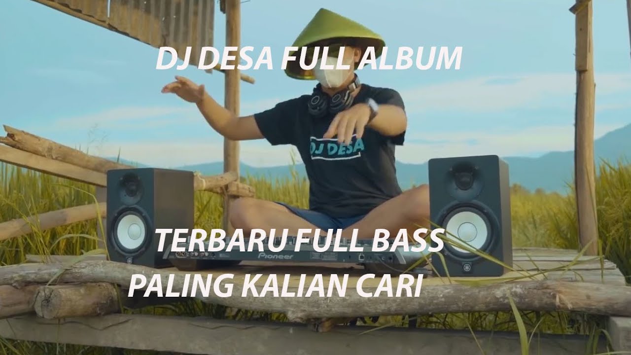 DJ DESA FULL ALBUM TERBARU !! FULL BASS - YouTube