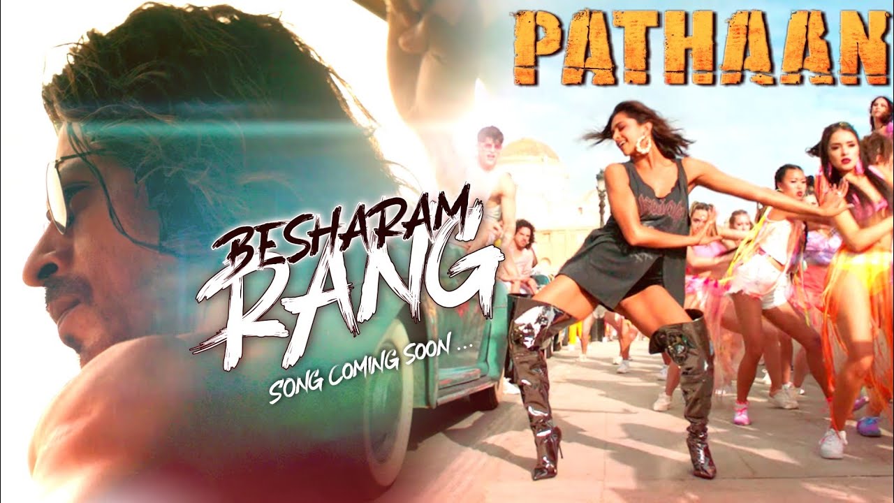 Pathaan:- First Song || Beshram Rang Feat. Arijit Singh || Shahrukh ...