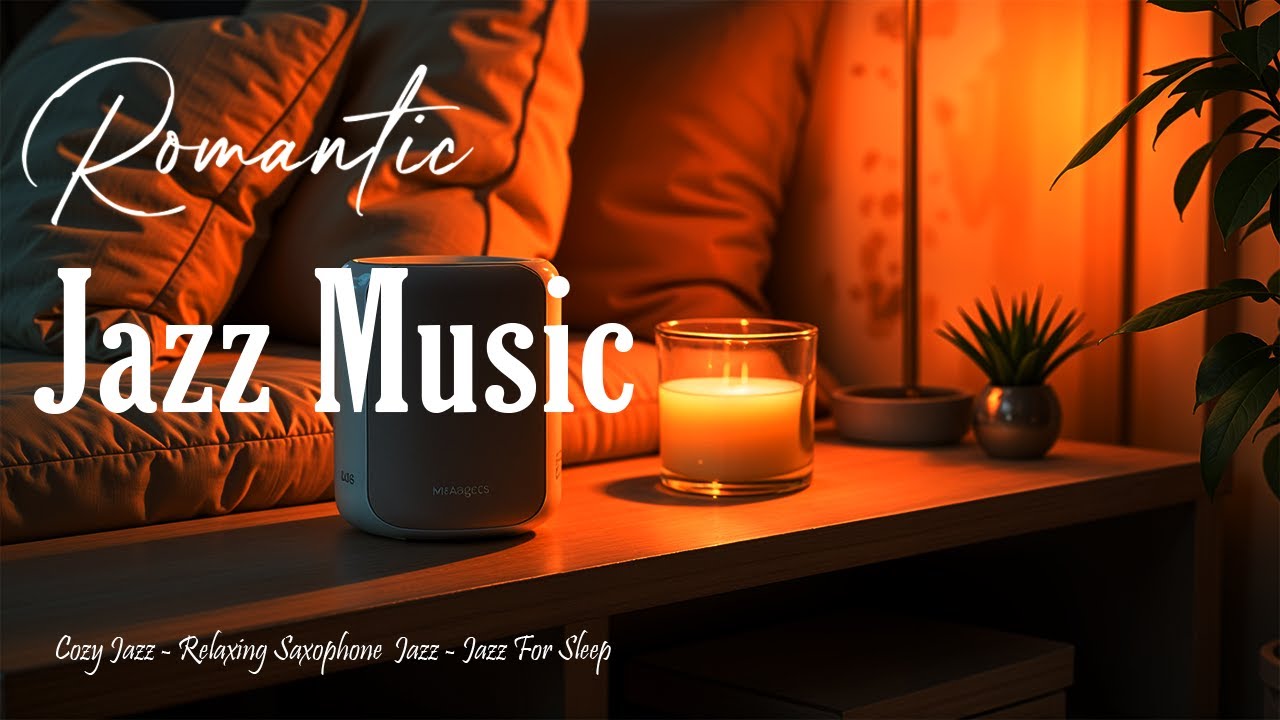 Romantic Jazz Music Relaxing Saxophone Jazz Jazz For SleepSmooth Jazz ...