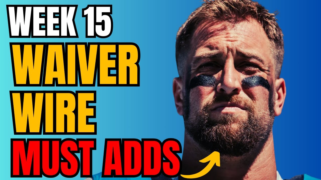 Week 15 Waiver Wire MUST ADDS | 2024 Fantasy Football - YouTube