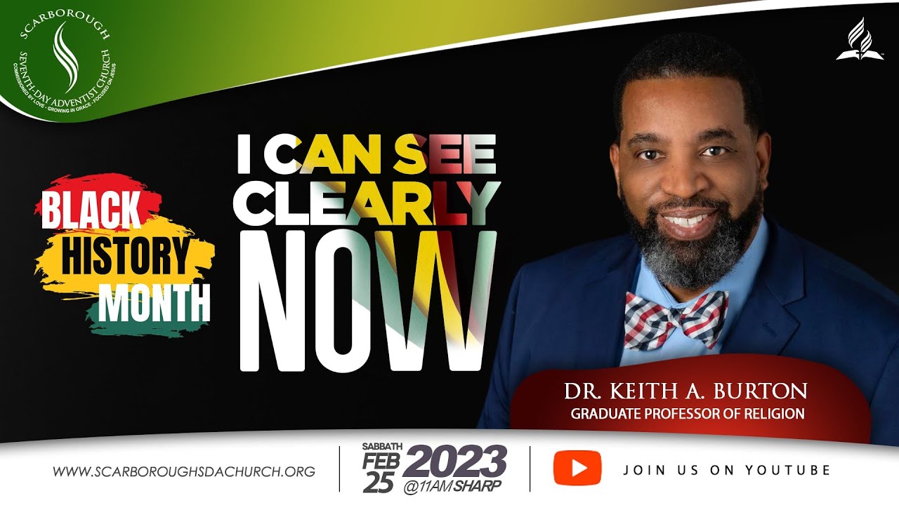 Scarborough SDA Church || Dr. Keith A. Burton || I Can See Clearly Now ...
