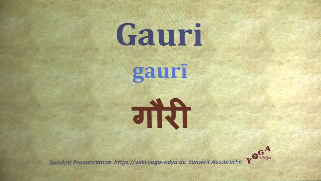 Gauri गौरी gaurī Sanskrit Pronunciation - YouTube