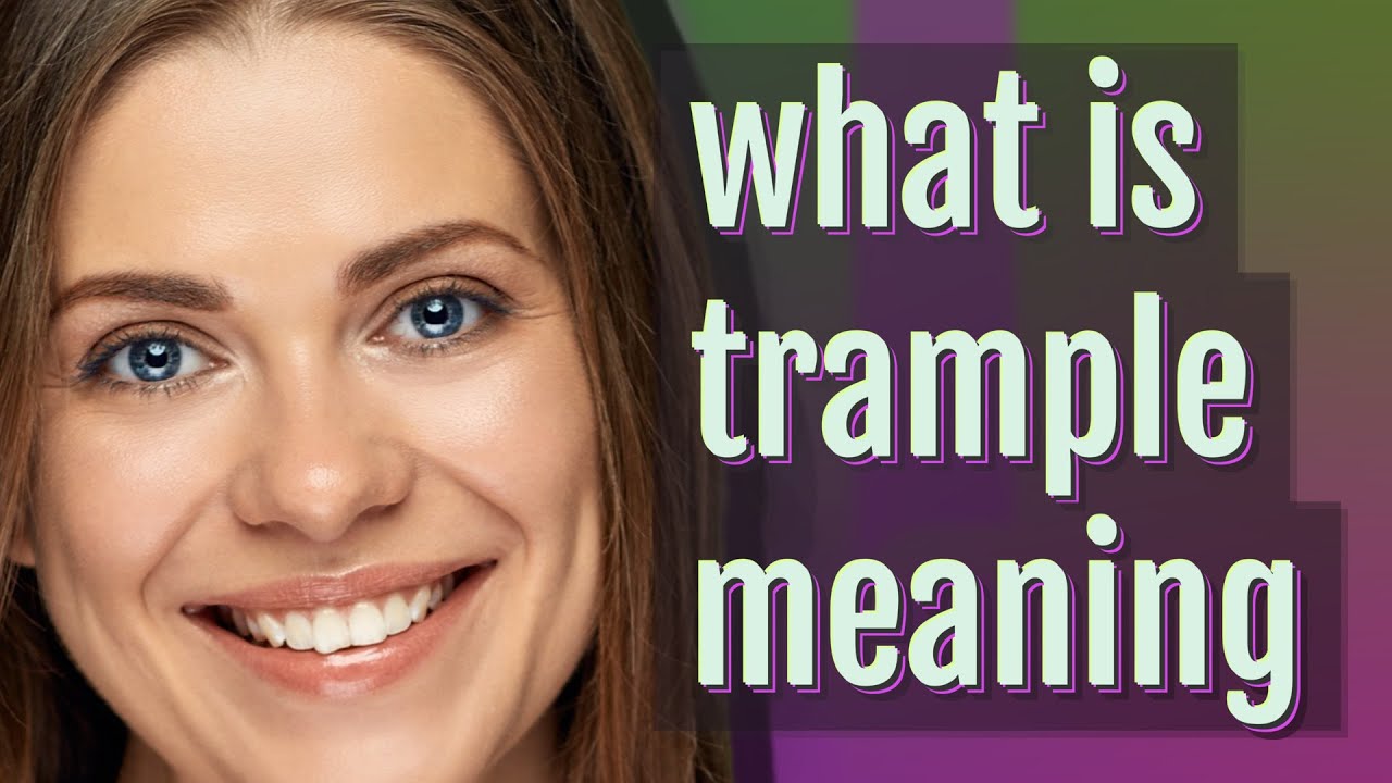 Trample | meaning of Trample - YouTube