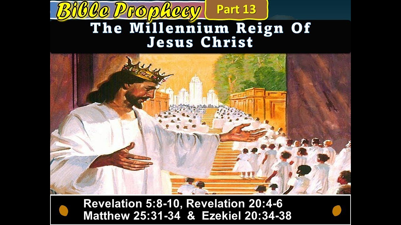 Bible Prophecy, Part 13: The Millenium Reign of Jesus Christ - YouTube