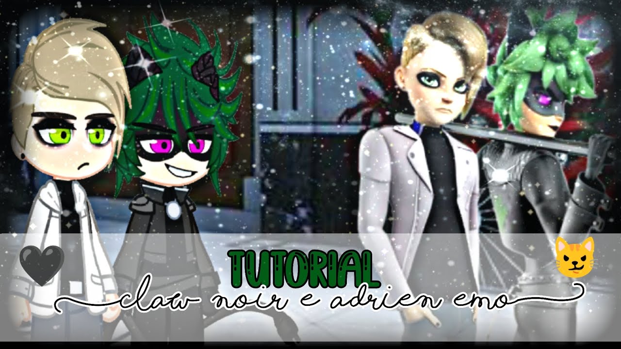 Como fazer o Claw Noir e Adrien Emo 😼🖤 [ Miraculous Ladybug - Tutorial ...
