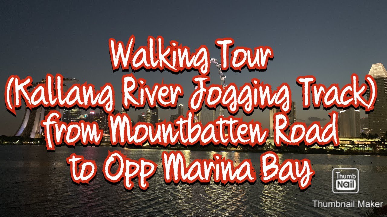 Walking Tour || Kallang Riverside Jogging Track || Mountbatten Road to ...