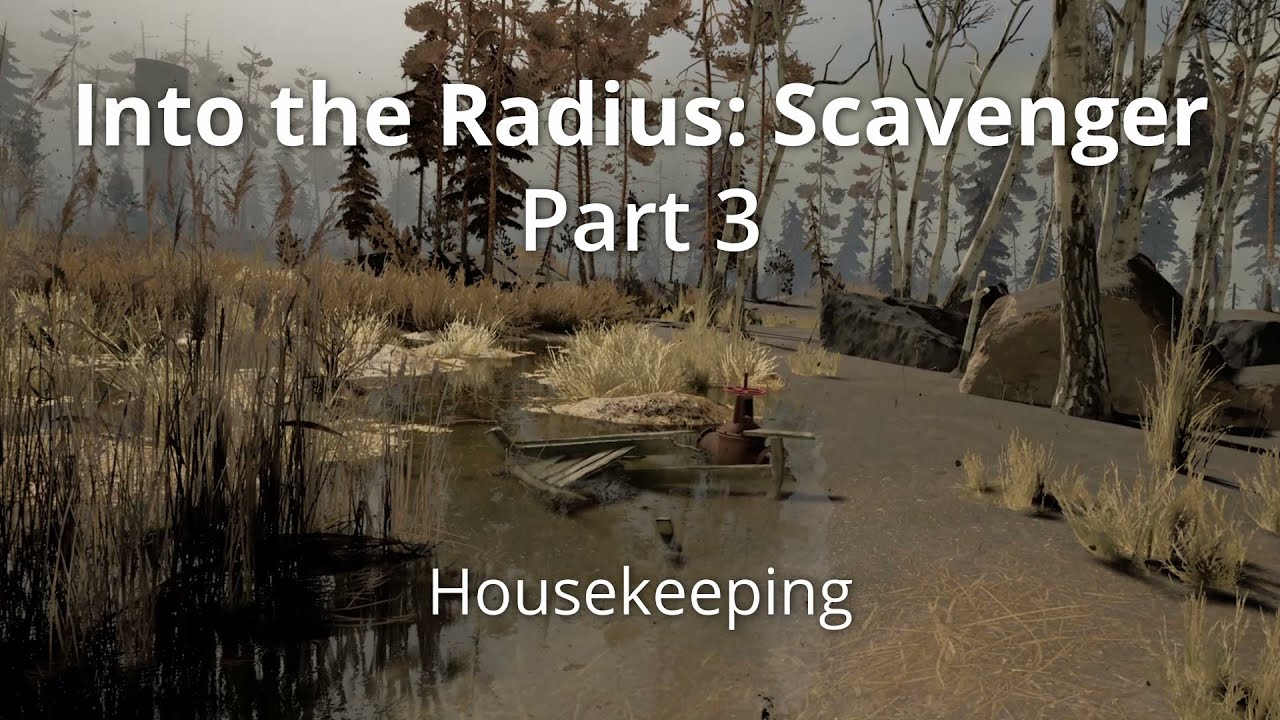 Housekeeping | Into the Radius Scavenger Mod - Part 3 - YouTube
