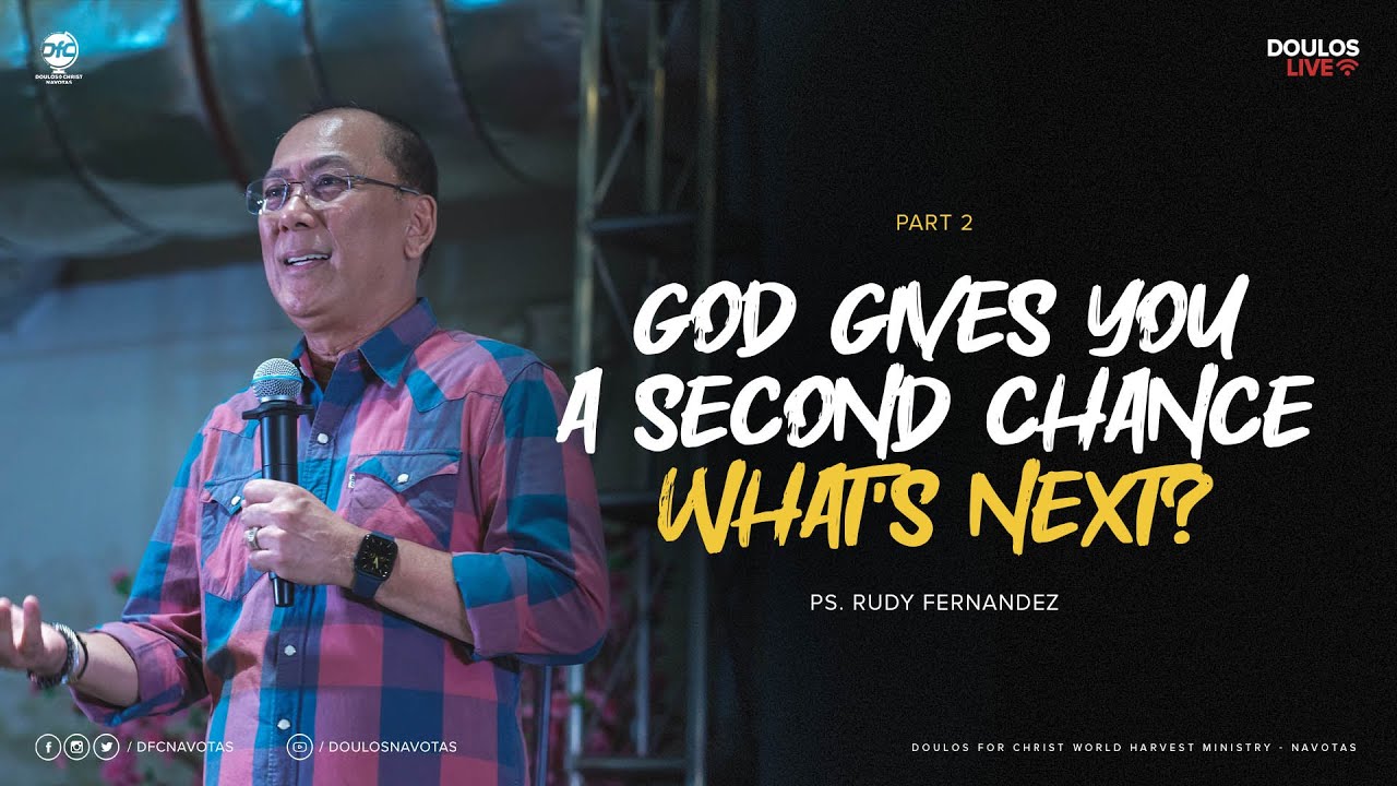 God Give You A Second Chance What's Next Part 2 by Pastor Rudy ...