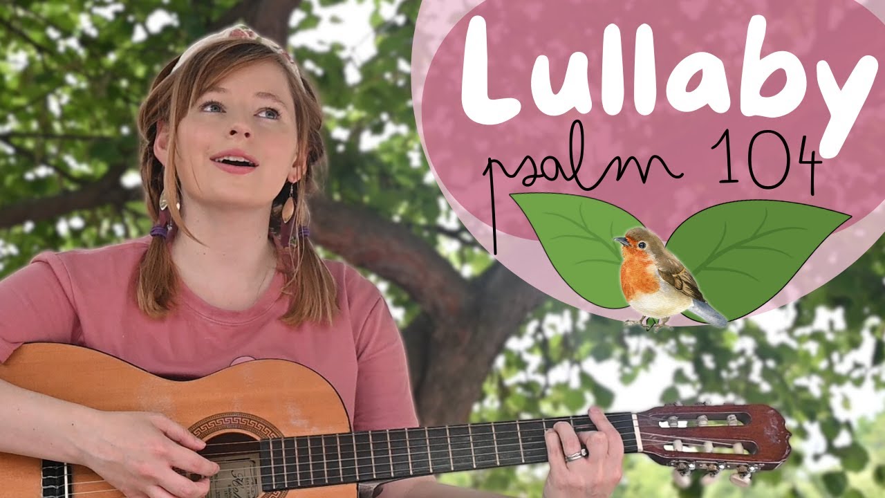 Lullaby: Psalm 104 - Scripture Song for Kids /Joyful Noise with Jenny ...