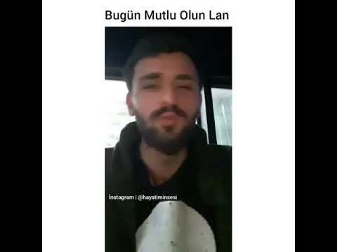 Bugün mutlu olun lan