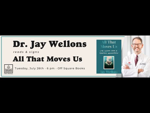 07/26 Dr. Jay Wellons for All That Moves Us - YouTube