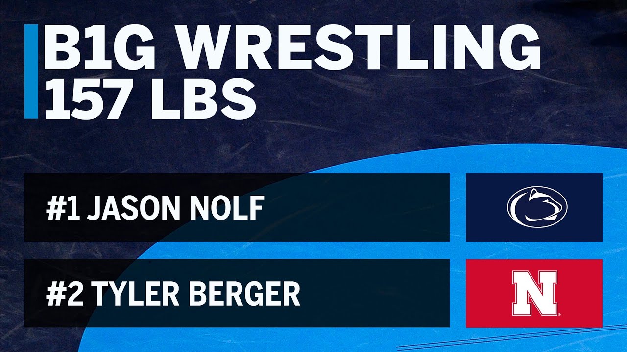 157 LBS: #2 Tyler Berger (Nebraska) vs. #1 Jason Nolf (Penn State ...