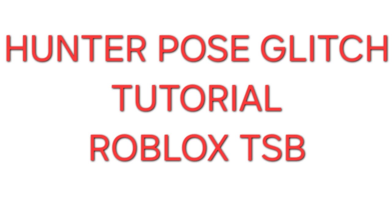 Hunter Pose glitch TSB tutorial| Roblox - YouTube
