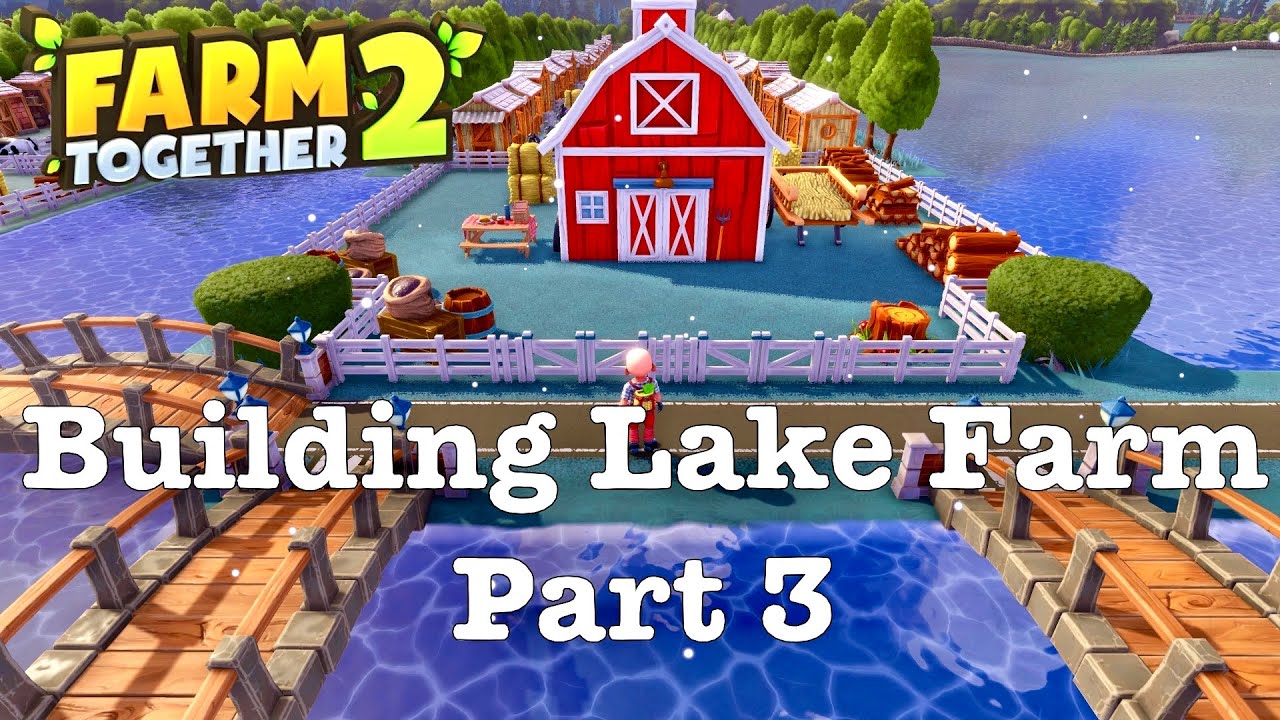 Farm Together 2 Building Lake Farm Part 3 - YouTube