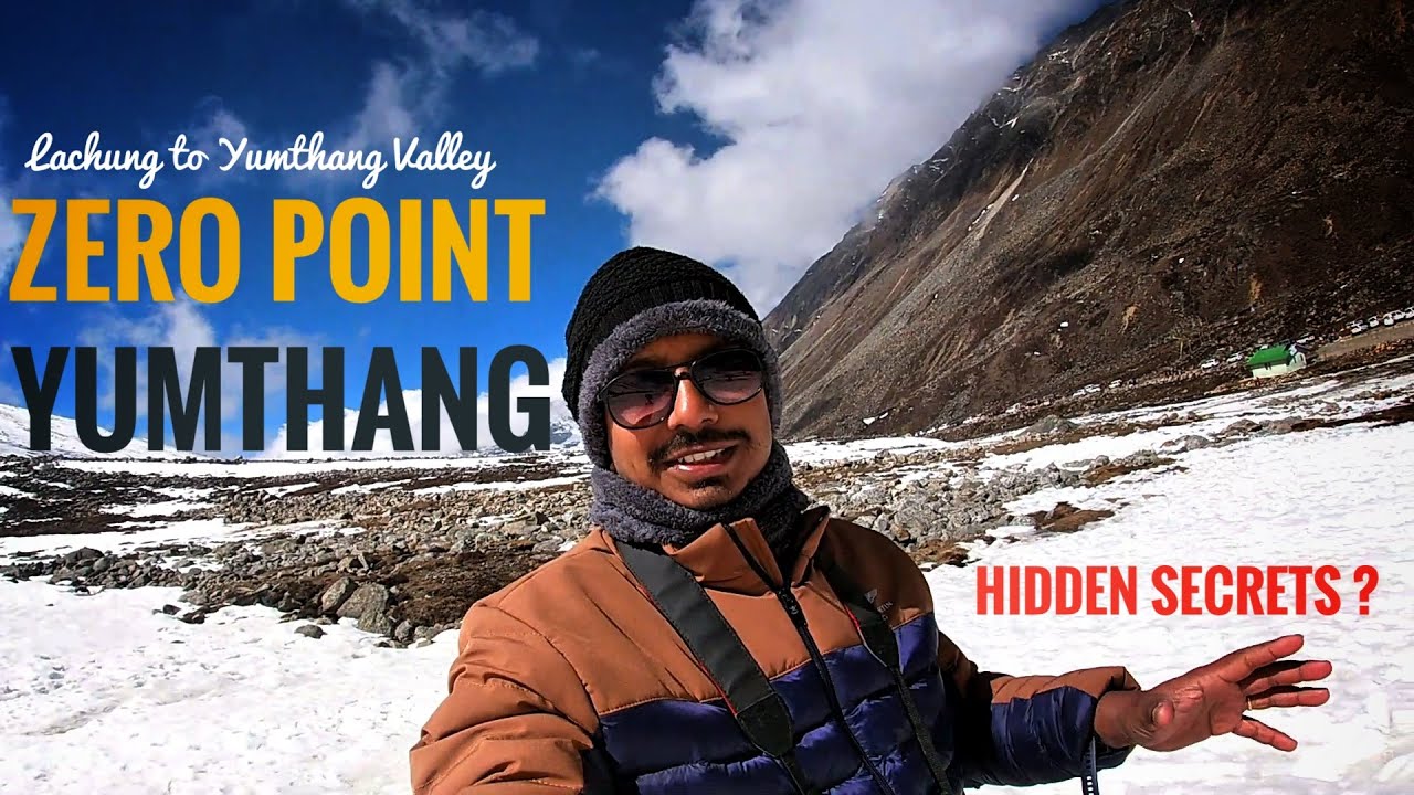 Exploring YUMTHANG VALLEY zero point & its Hidden Secrets | LACHUNG to ...