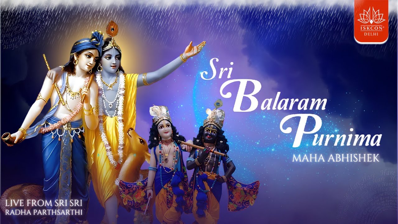 Sri Balram Purnima Maha Abhishek || ISKCON Delhi || 19.08.2024 - YouTube