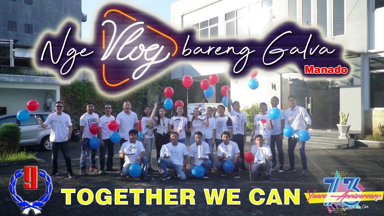 Nge-VLOG Bareng Galva - Manado !!! Together WeCan! HUT Ke-73 Galva ...