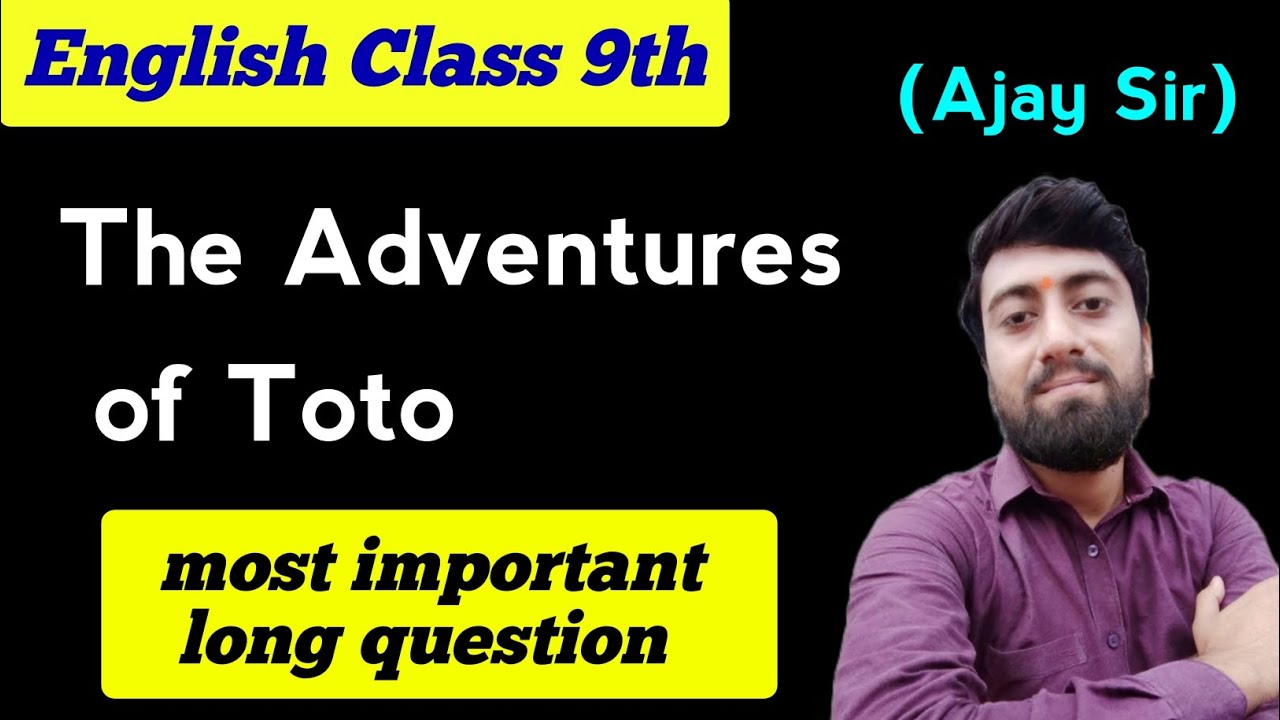 The Adventures of Toto - long question answer | NCERT Solution ...