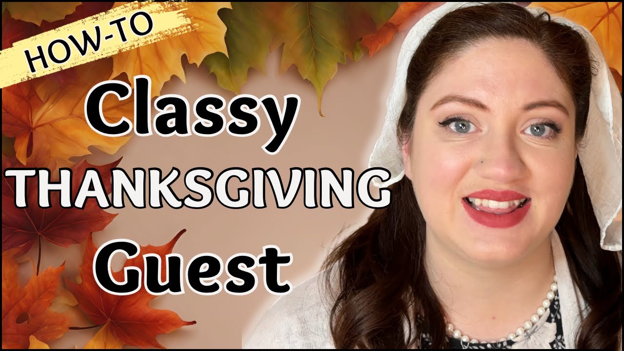 Unlock the Secrets of Being the Perfect Thanksgiving Guest - YouTube