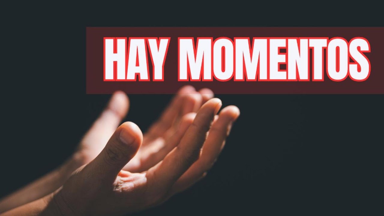 Hay Momentos #CorosdeAdoración - YouTube