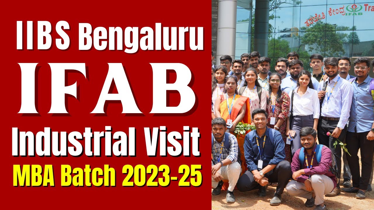 #Video IIBS Bangalore | IFAB Industrial Visit | MBA Batch 2023-25 ...