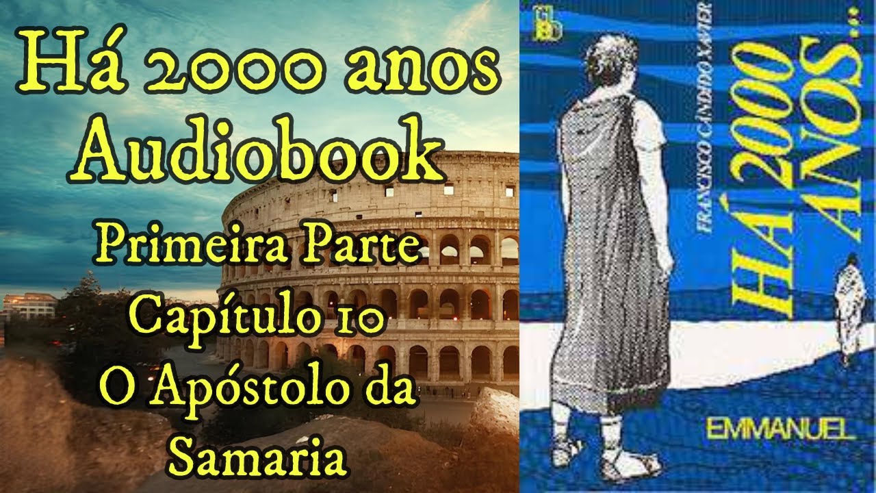 O Apóstolo da Samaria - Capítulo 10 - Primeira Parte - Há dois mil anos ...