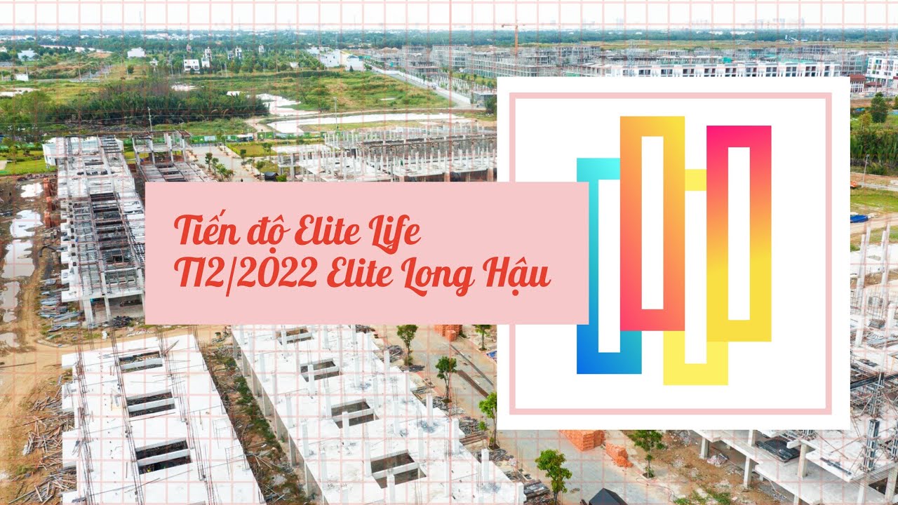 Video tiến độ Elite Life T12/2022 | Thư Viện Nhà Đất - YouTube