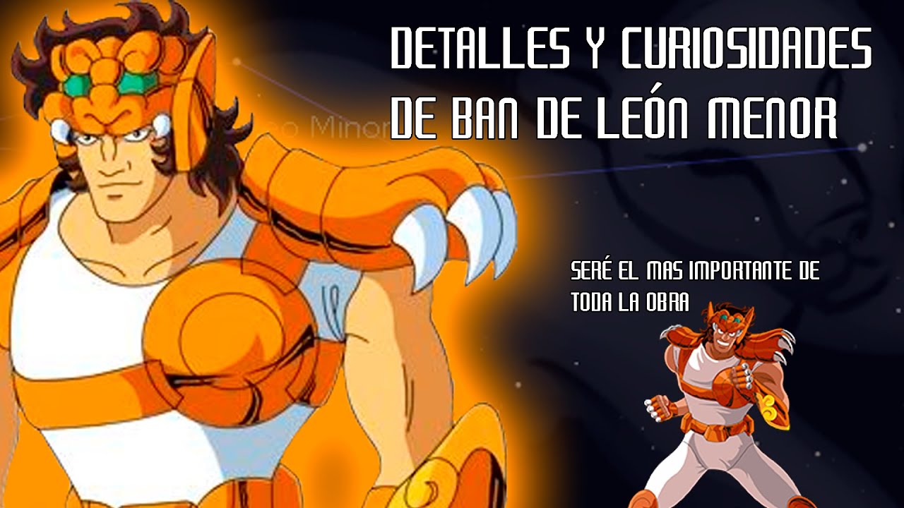 DETALLES Y CURIOSIDADES DE BAN DE LEÓN MENOR #knightsofthezodiac # ...
