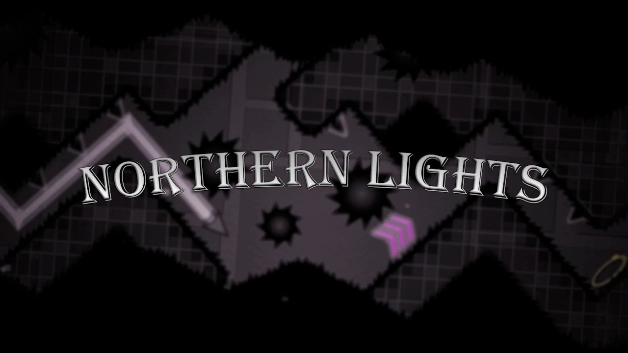 Northern Lights FULL Layout (Upcoming Extreme Demon) - YouTube