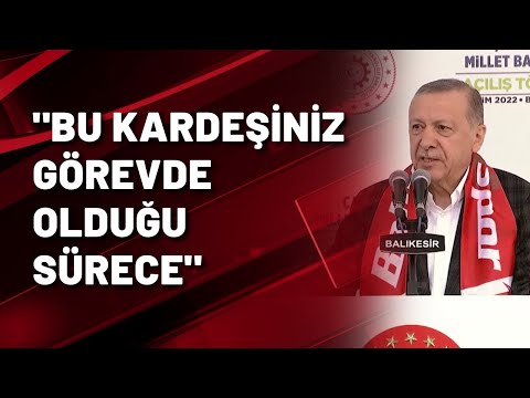 Erdoğan ısrarcı: Bu kardeşiniz görevde olduğu sürece...