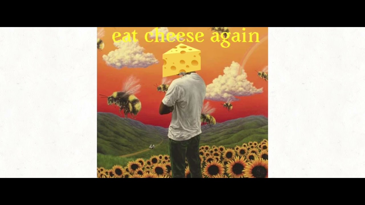 Eat Cheese Again (original by Tyler The Creator)