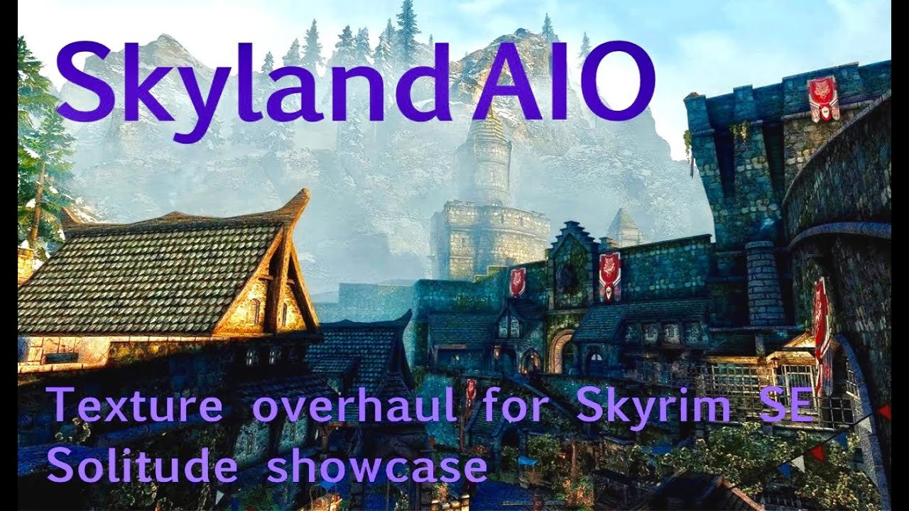 Skyland AIO texture overhaul for Skyrim; Solitude showcase - YouTube