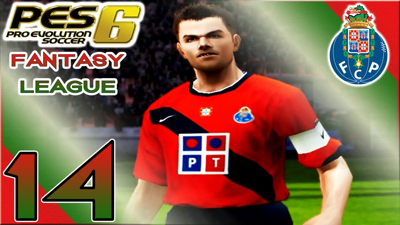PES 6 Fantasy League - vs FC Porto (H) ['Making Me Feel Sick?'] - Part ...