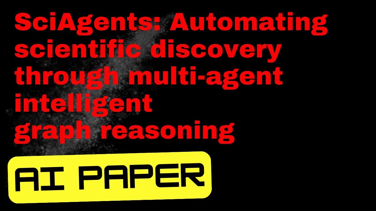 PAPER - SciAgents: Automating scientific discovery through multi-agent ...