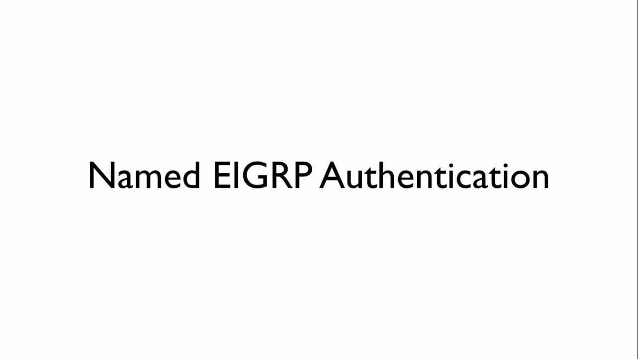 Named base EIGRP Authentication Configuration - YouTube