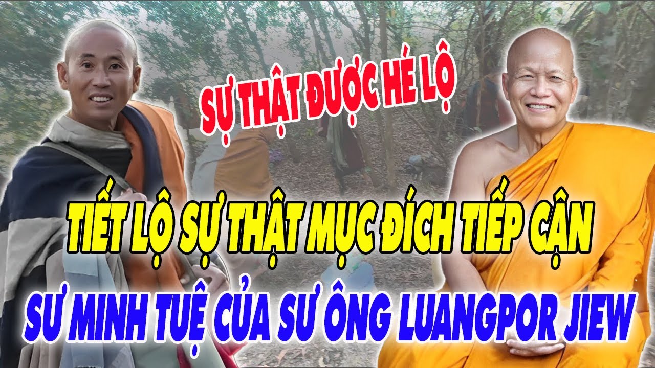 Tiết Lộ 'ÂM MƯU' Thâm Sâu Đằng Sau Sự Tiếp Cận Của Sư Ông Luangpor Jiew Với Sư MINH TUỆ! - YouTube