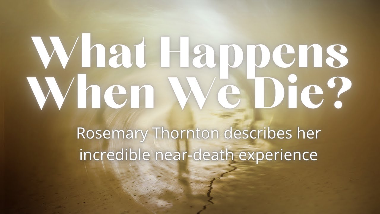 What happens when you die? Rosemary Thornton shares her unbelievable ...