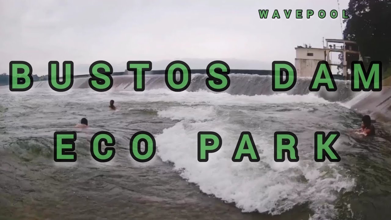 Bustos Dam Eco Park | Wavepool sa Dam | Bustos,Bulacan - YouTube