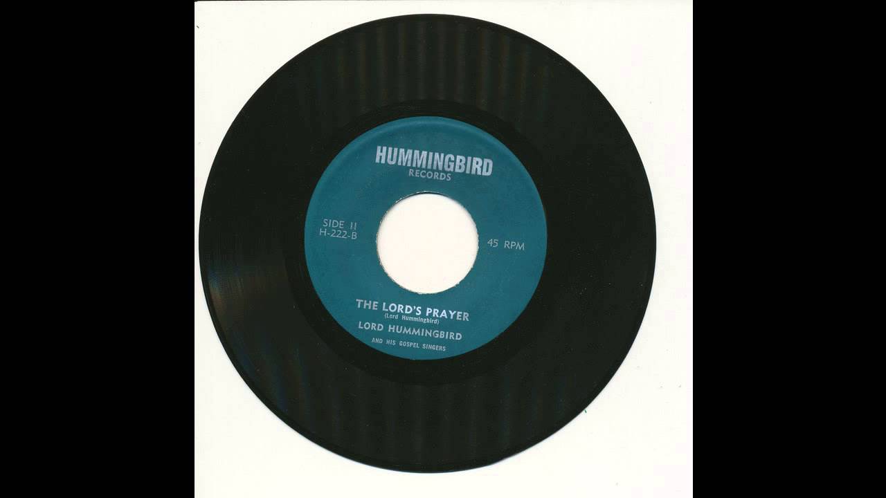 Lord Hummingbird - The Lord's Prayer - Hummingbird 222 - YouTube